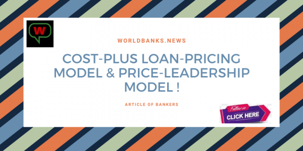 Cost-plus loan pricing model: A very simple loan-pricing model assumes