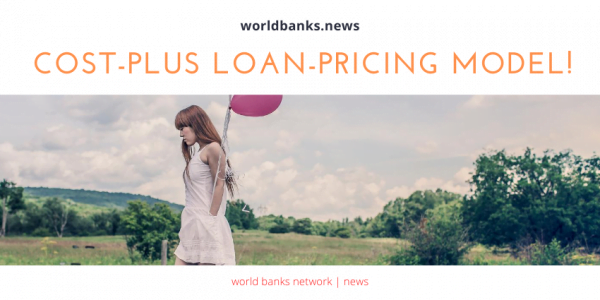 Cost plus loan pricing model! How do lenders set interest rates on loans
