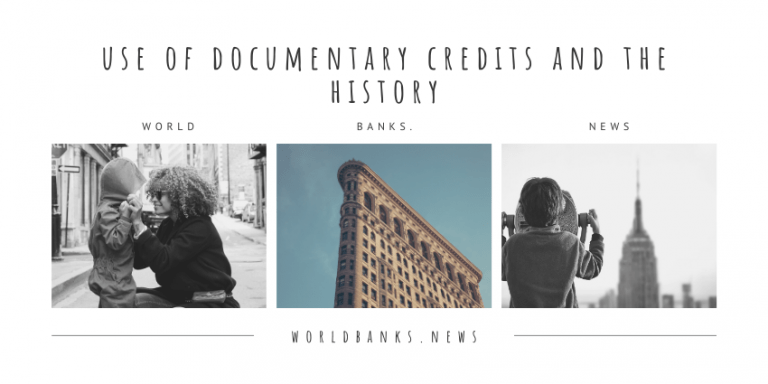 Use of documentary credits and the history! - Article of the Bankers